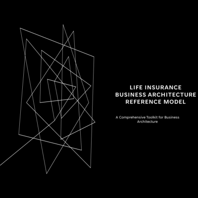 Life Insurance Business Architecture Reference Model – Capstera