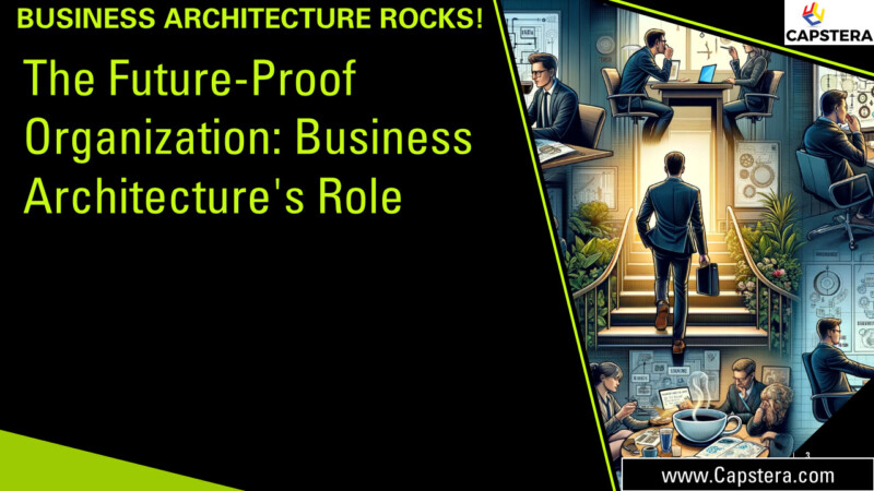 Business Architecture and the Future-Proof Organization