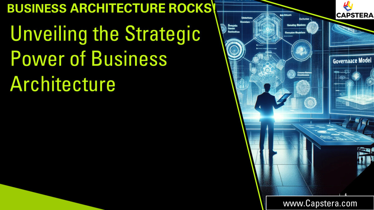 Unveiling the Strategic Power of Business Architecture
