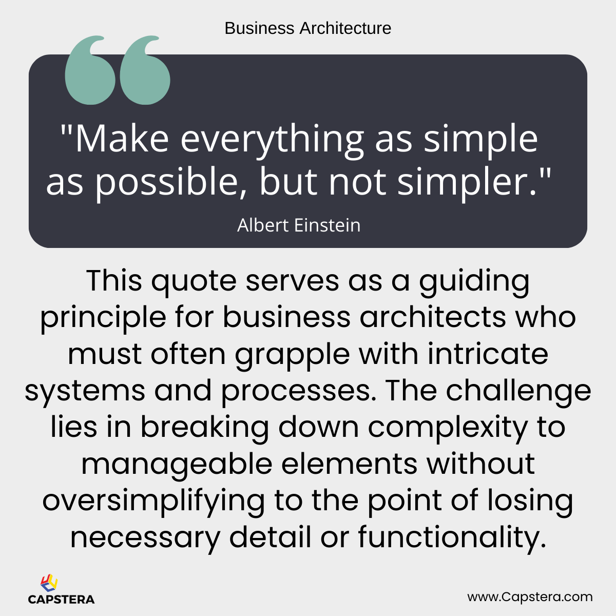 Make everything as simple as possible, but not simpler. - Albert Einstein