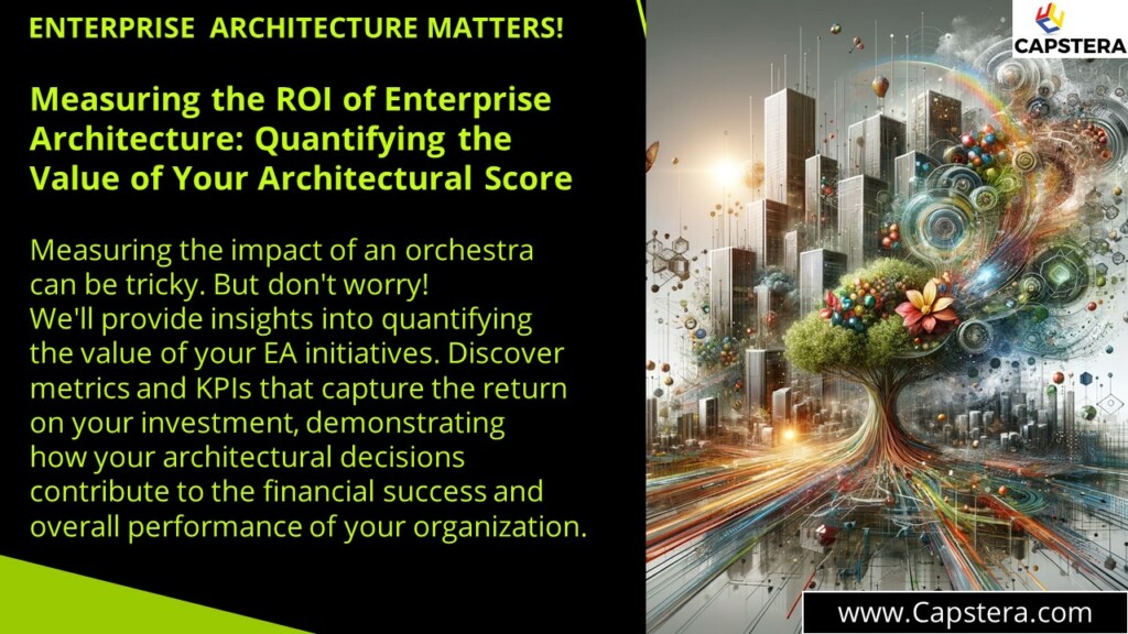 Measuring the ROI of Enterprise Architecture: Quantifying the Value of ...